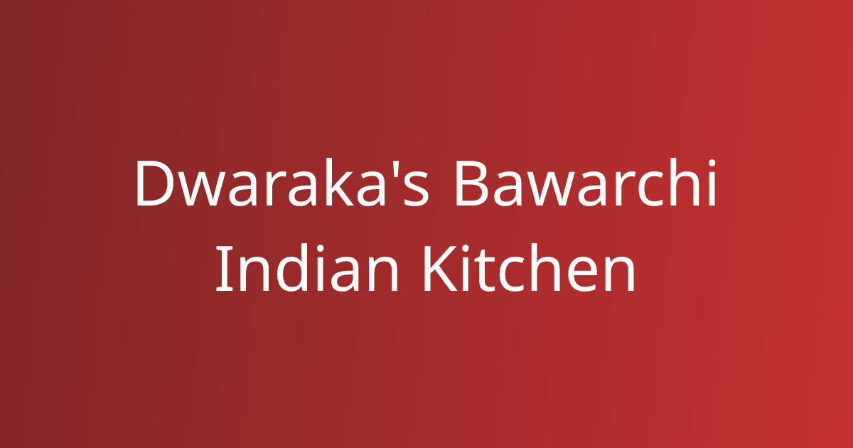 Order Authentic Indian Online | Dwaraka's Bawarchi Indian Kitchen ...